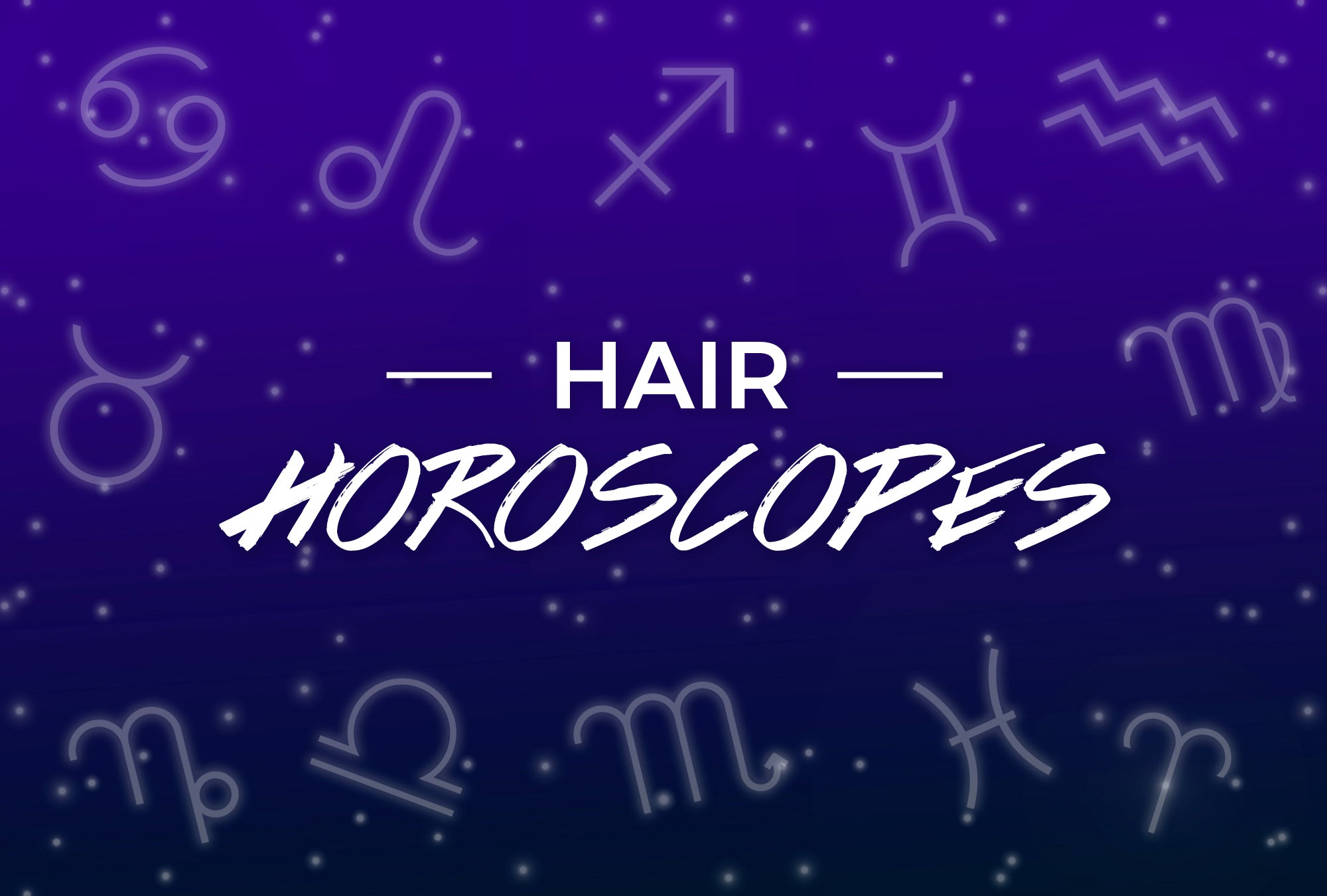 Reveal Your 2018 Hair Horoscope