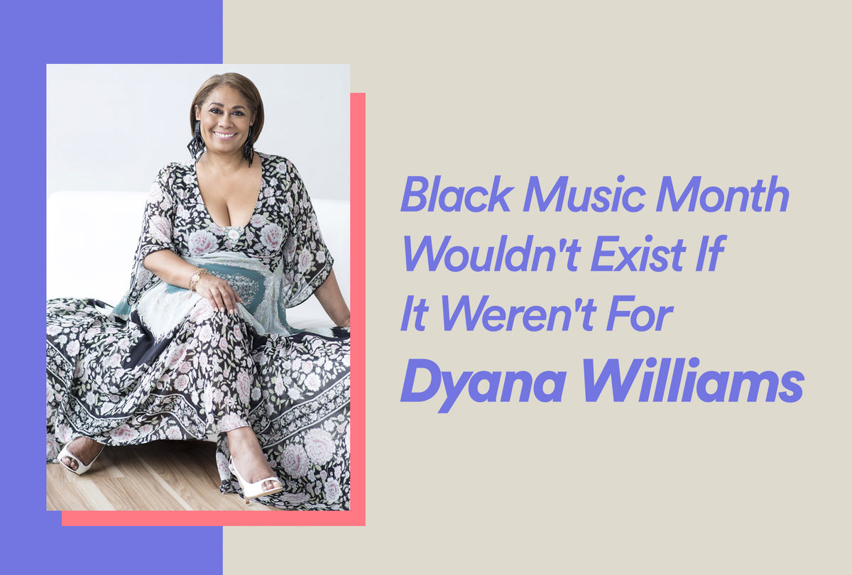 Black Music Month Wouldn't Exist If It Weren't For Dyana Williams