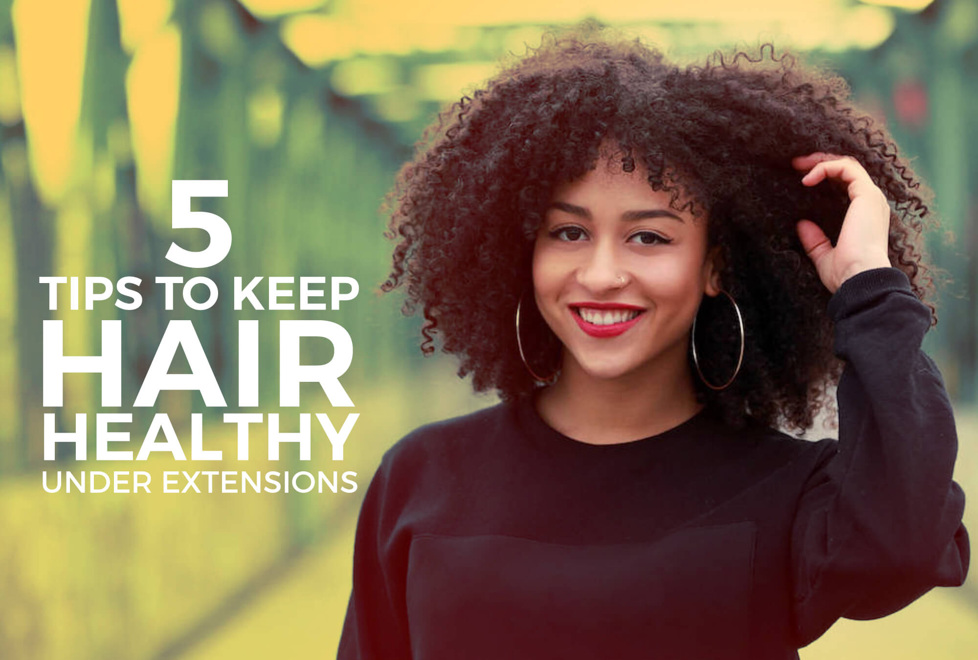 5 Tips to Keep Your Hair Healthy Under Extensions | Mayvenn
